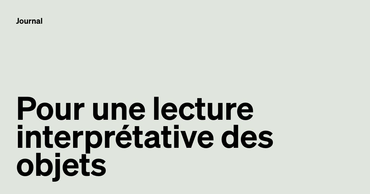 Pour une lecture interprétative des objets — Le journal de Louis ...